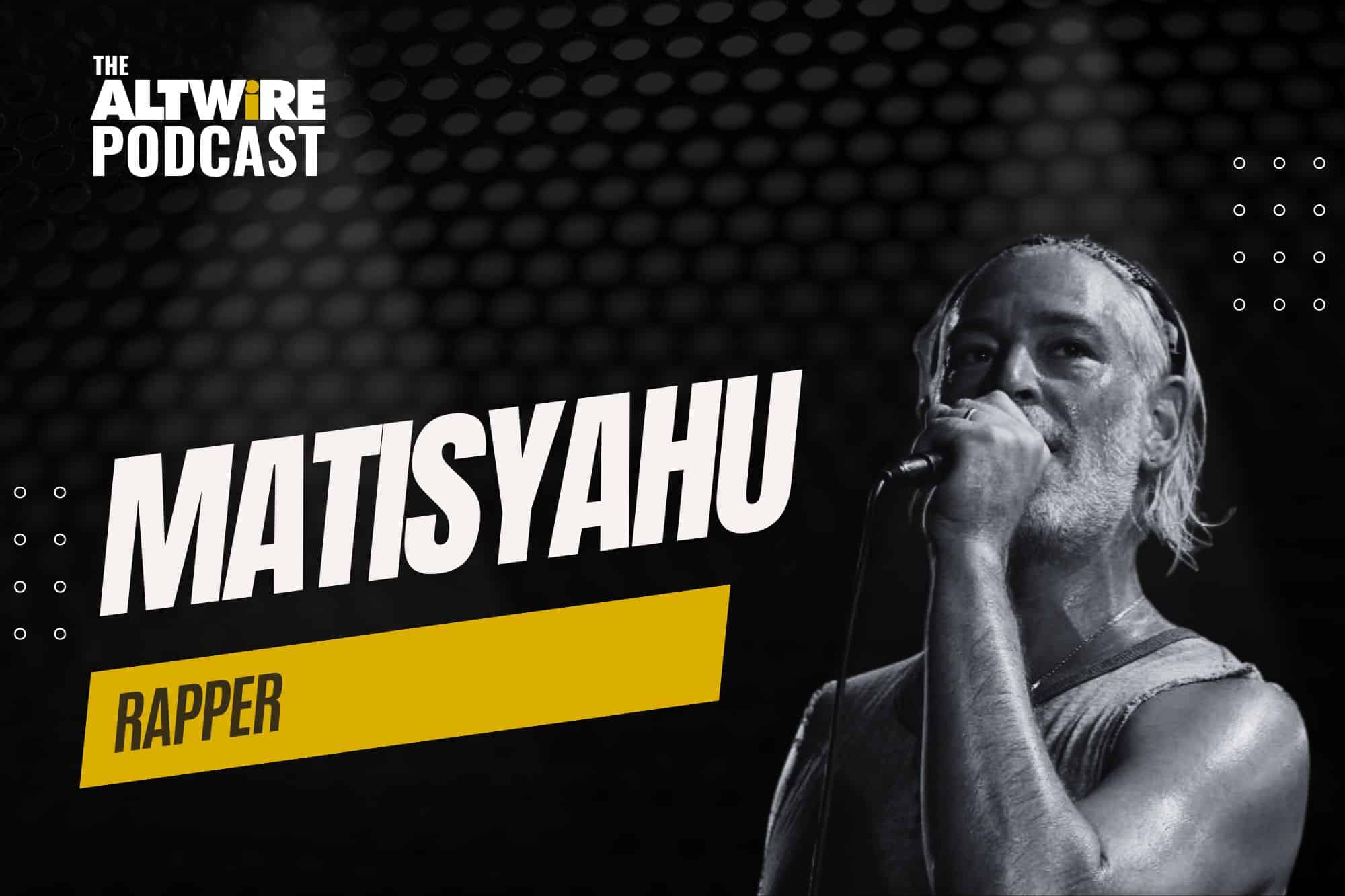 Episode 17 - Perseverance, Faith, and Fire: Matisyahu on His Latest EP ...